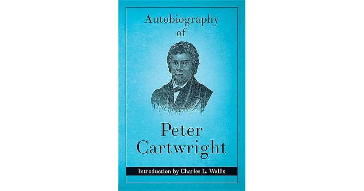 Autobiography of Peter Cartwright by Peter Cartwright