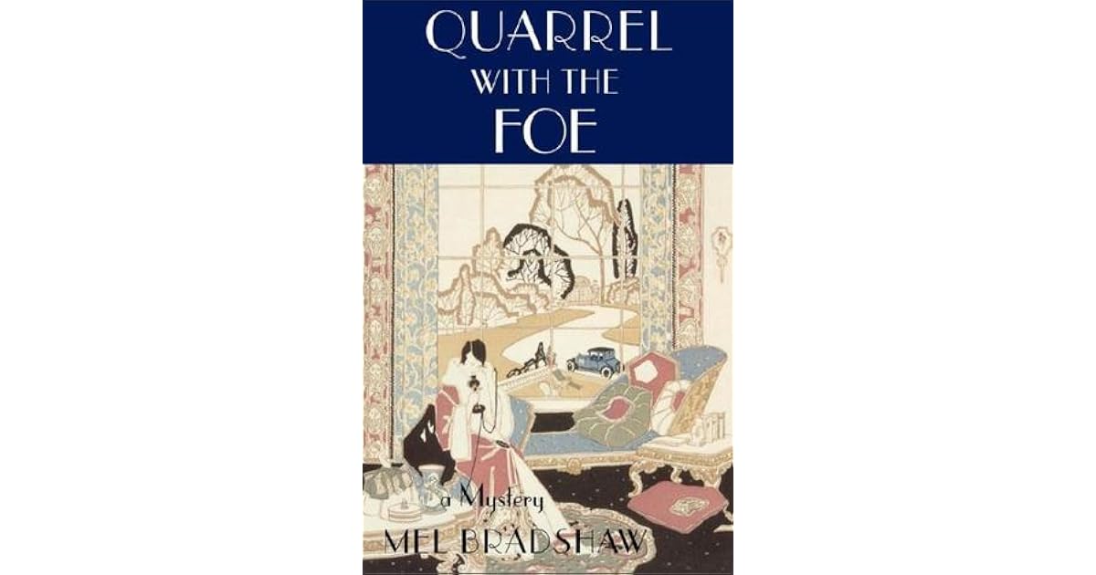 Quarrel with the Foe: A Paul Shenstone Mystery by Mel Bradshaw
