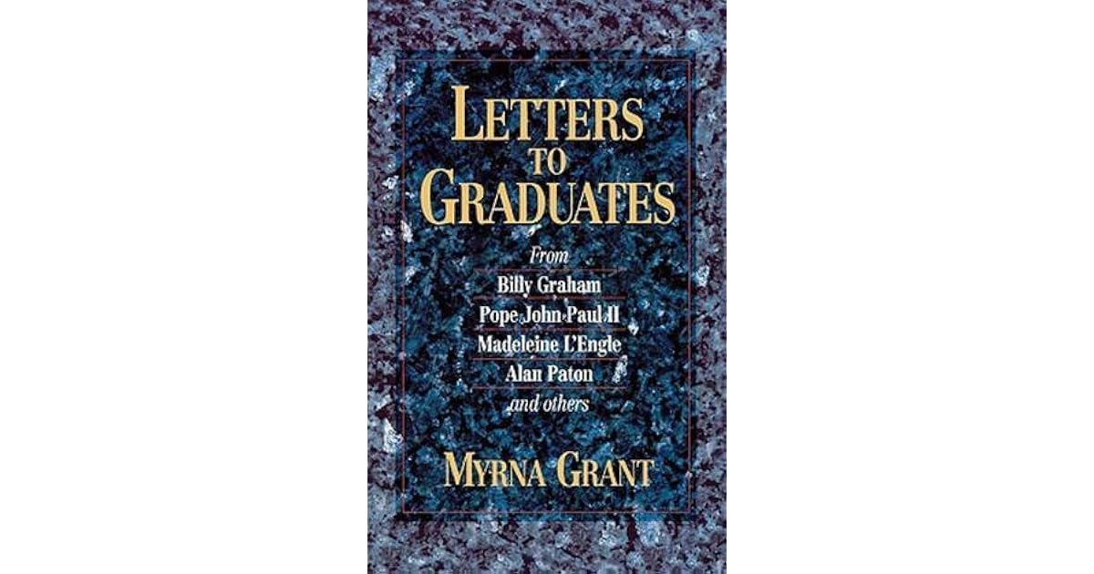 Letters to Graduates: From Billy Graham, Pope John Paul Ii, Madeleine L ...