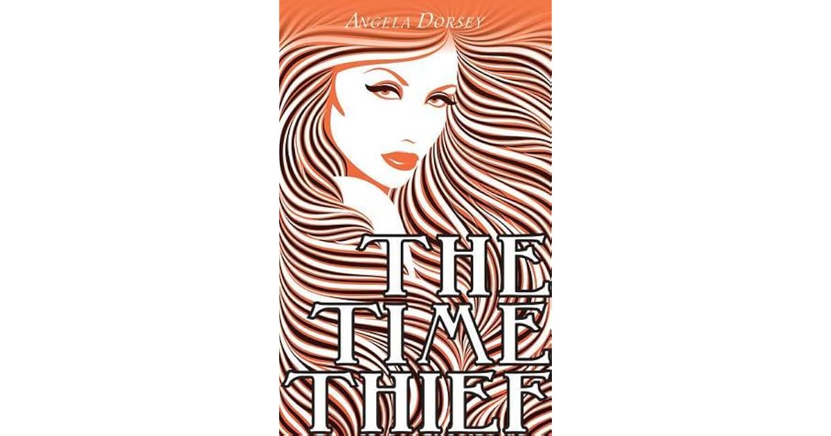 The Time Thief by Angela Dorsey