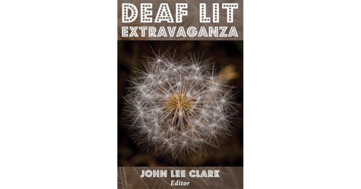 Deaf Lit Extravaganza by John Lee Clark