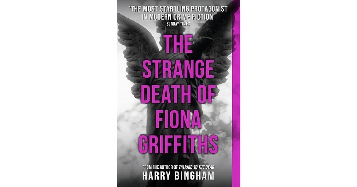 The Strange Death of Fiona Griffiths by Harry Bingham