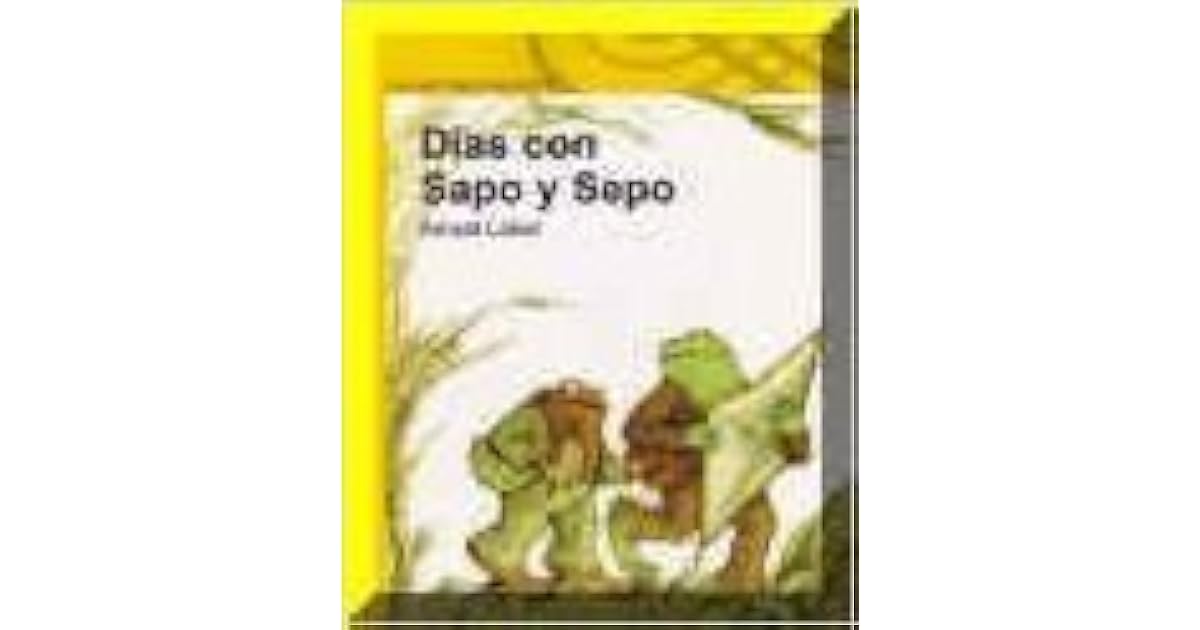 Dias Con Sapo y Sepo/Days with Frog and Toad by Arnold Lobel