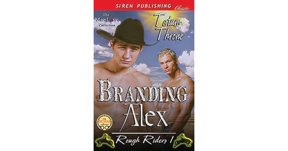 Branding Alex (Rough Riders, #1) by Tatum Throne
