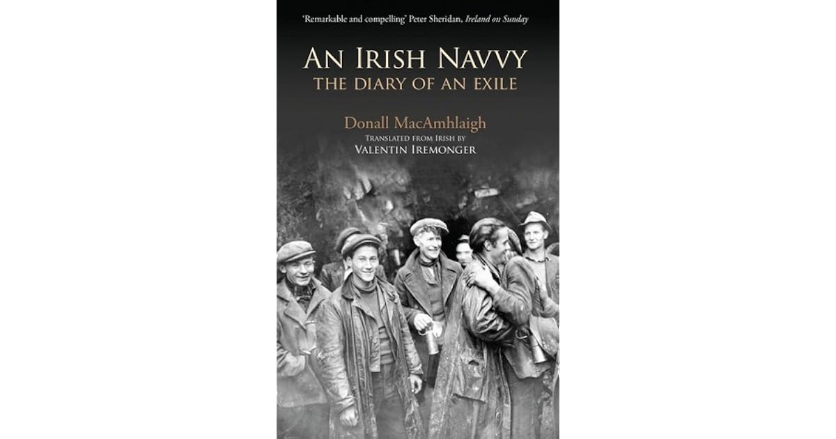 An Irish Navvy: The Diary of an Exile by Donall Macamhlaigh