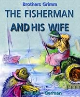 The Fisherman & His Wife by Jacob Grimm