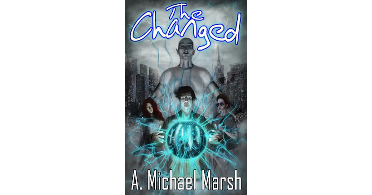 The Changed by A. Michael Marsh
