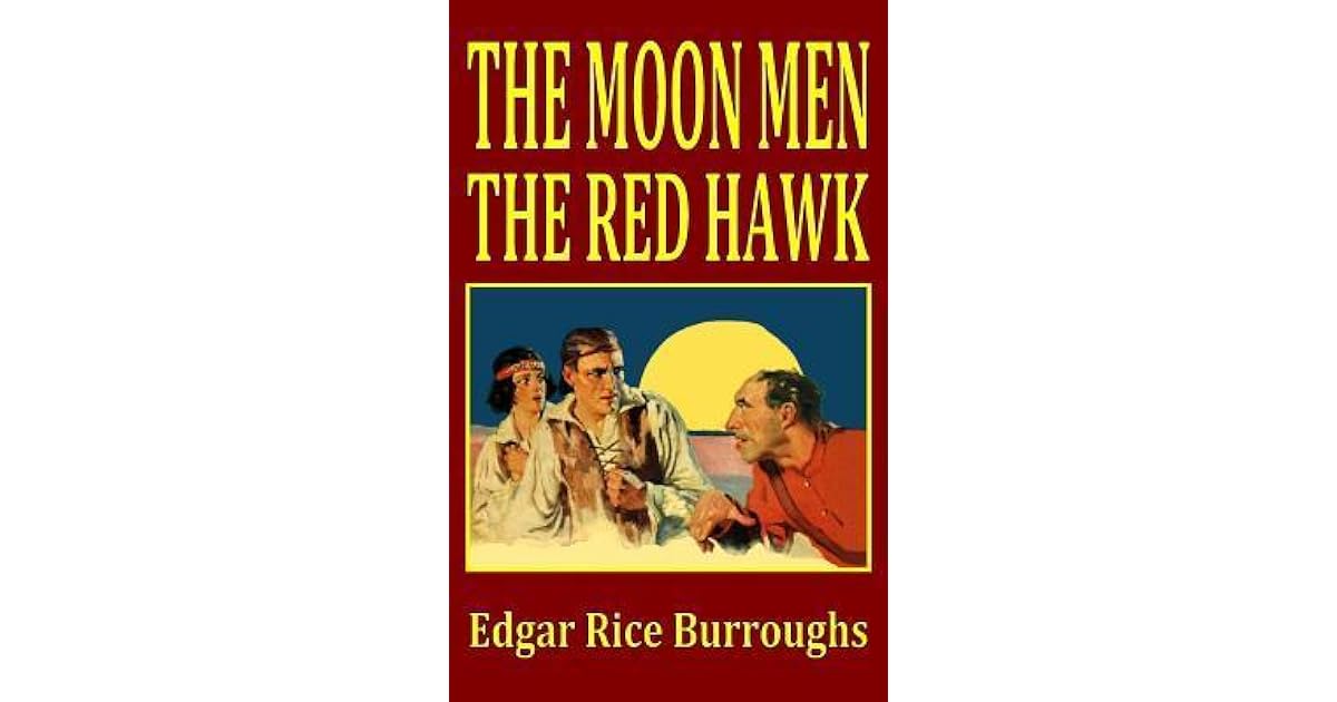 The Moon Men / The Red Hawk by Edgar Rice Burroughs