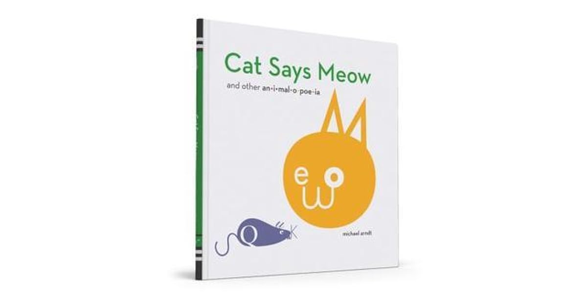 Cat Says Meow: and other animalopoeia by Michael Arndt
