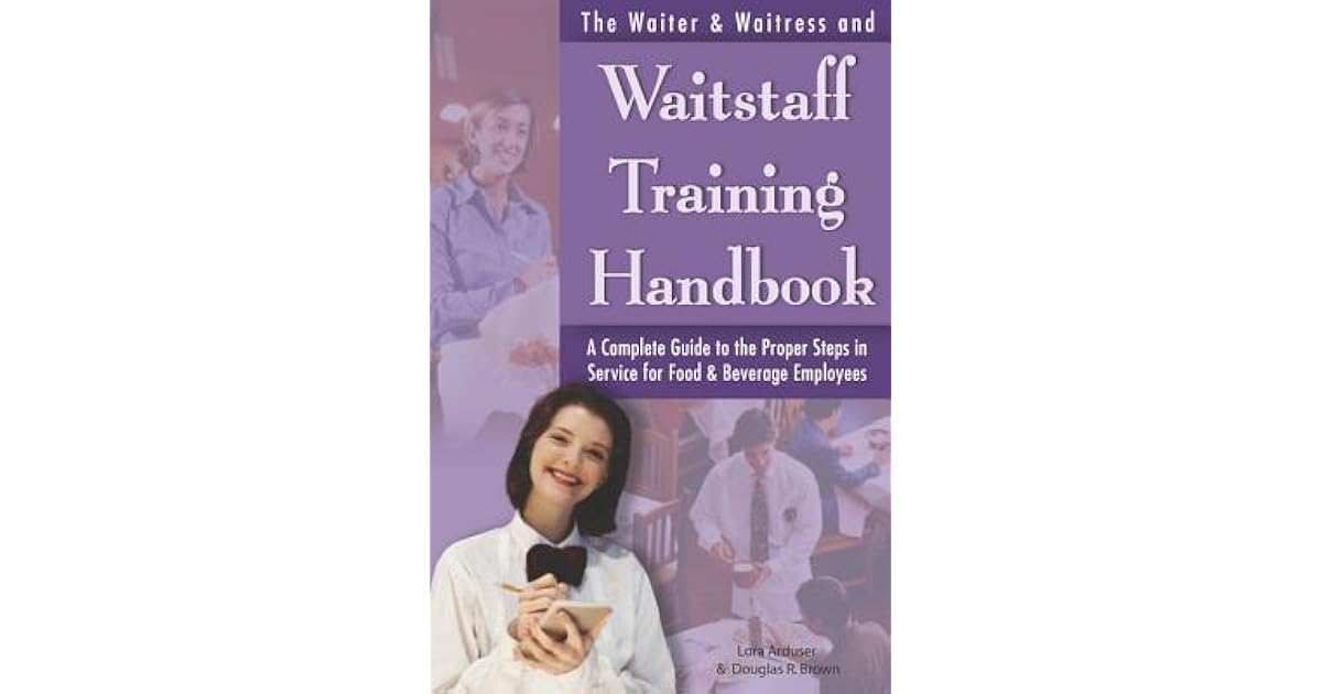The Waiter & Waitress and Wait Staff Training Handbook: A Complete ...
