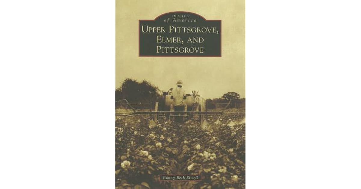 Upper Pittsgrove, Elmer, and Pittsgrove by Bonny Beth Elwell
