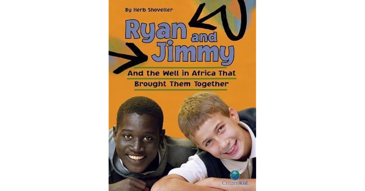 Ryan and Jimmy: And the Well in Africa That Brought Them Together by ...