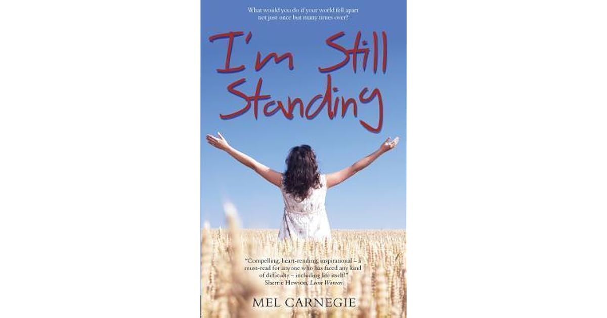 I'm Still Standing by Mel Carnegie