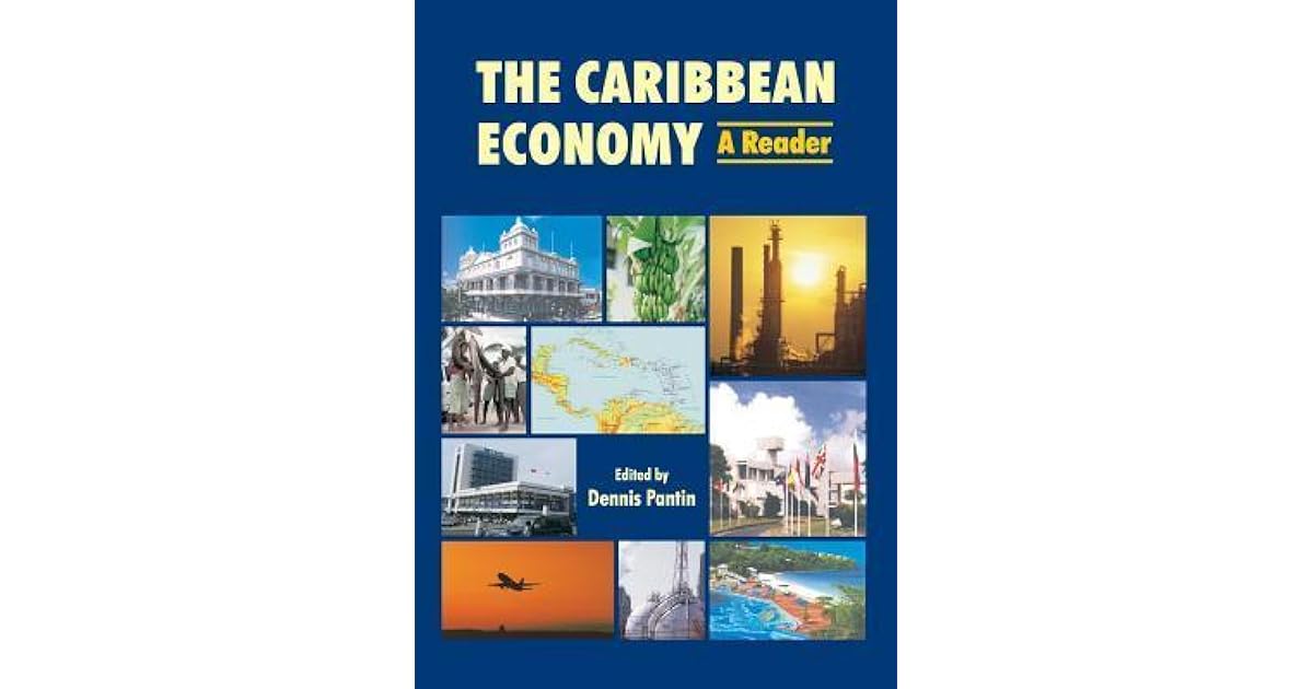 The Caribbean Economy: A Reader by Dennis Pantin