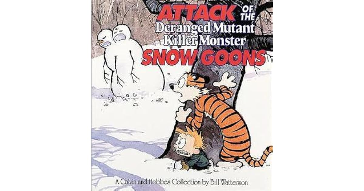 Attack of the Deranged Mutant Killer Monster Snow Goons by Bill Watterson
