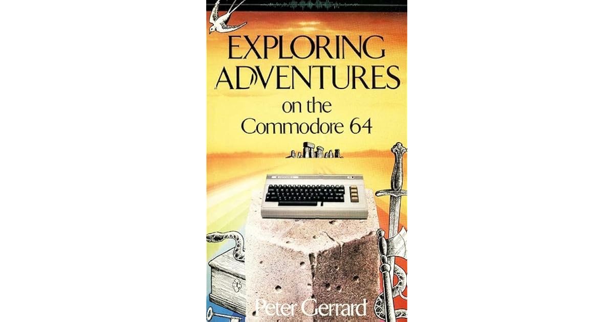 Exploring Adventures on the Commodore 64 by Peter Gerrard