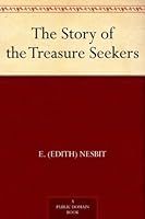 The Story of the Treasure Seekers by E. Nesbit