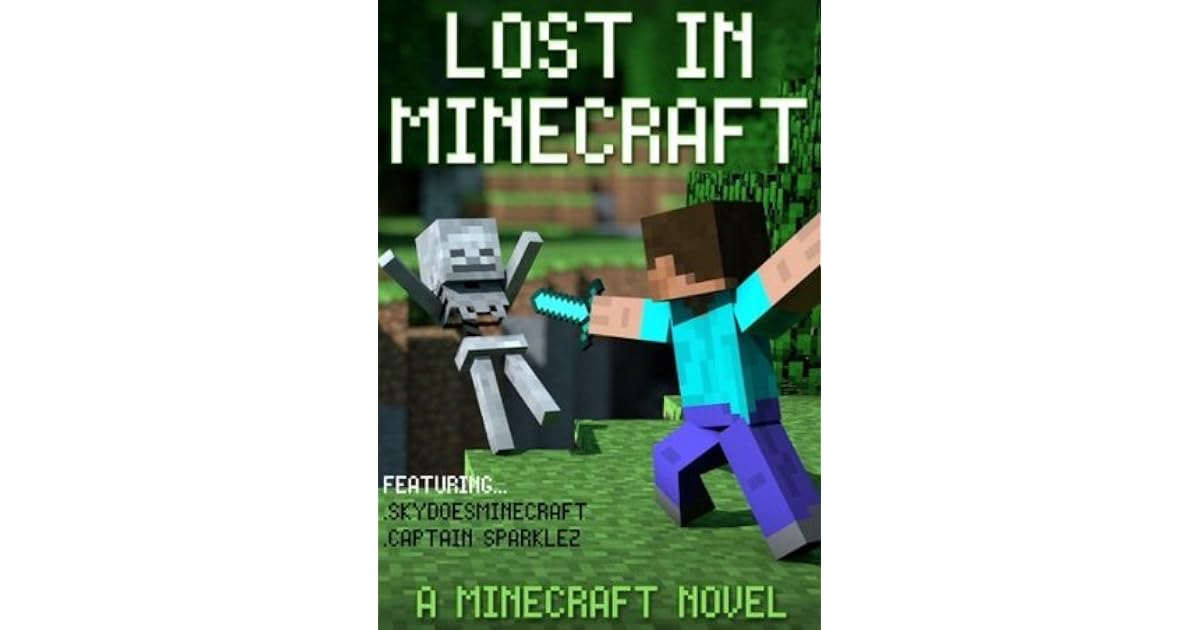 Lost In Minecraft: A Minecraft Novel Ft Sky and Captain Sparklez by ...