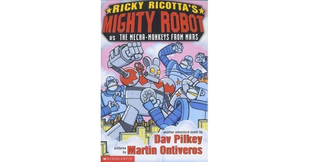 Ricky Ricotta's Mighty Robot Vs. The Mecha Monkeys From Mars The Fourth ...