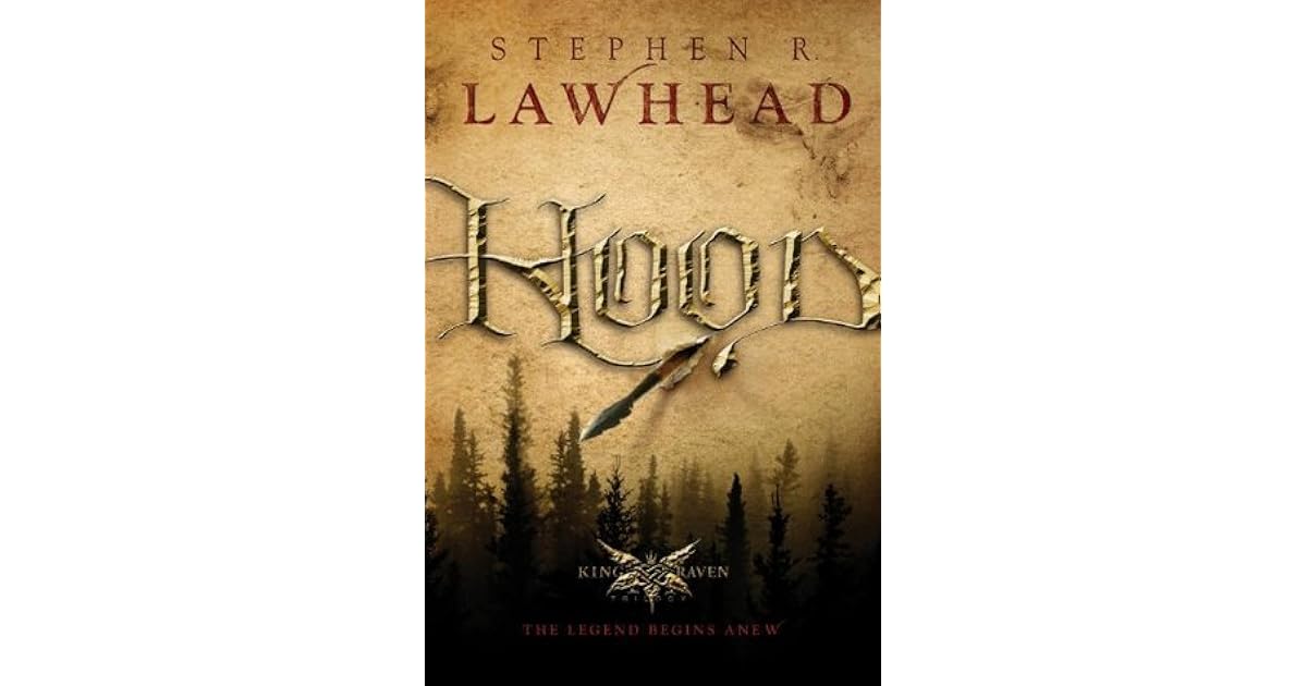 Hood (The King Raven Trilogy #1) by Stephen R. Lawhead