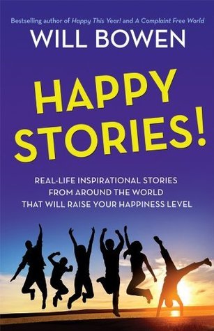Happy Stories!: Real-Life Inspirational Stories from Around the World ...