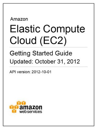 Amazon Elastic Compute Cloud (EC2) Getting Started Guide by Amazon Web Services