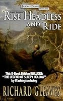 Sleepy Hollow: Rise Headless and Ride by Richard Gleaves