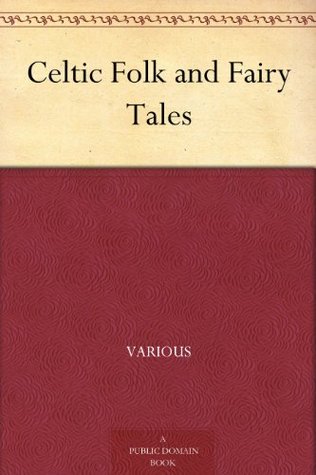 Celtic Folk and Fairy Tales by Joseph Jacobs