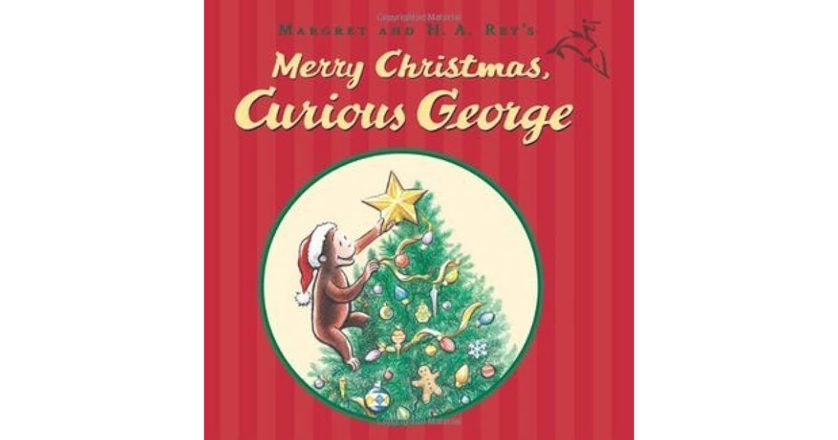 Merry Christmas, Curious George by Margret Rey