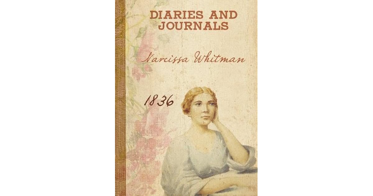 Narcissa Whitman - Diaries and Letters 1836 by Narcissa Whitman
