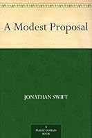 A Modest Proposal by Jonathan Swift
