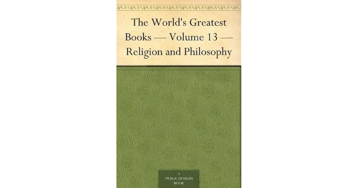 The World's Greatest Books, Volume 13: Religion and Philosophy by ...