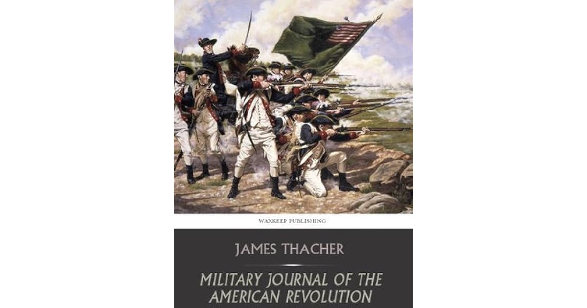 Military Journal of the American Revolution by James Thacher