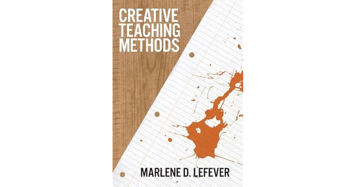 Creative Teaching Methods By Marlene D Lefever Creative Teaching Methods By Marlene D Lefever