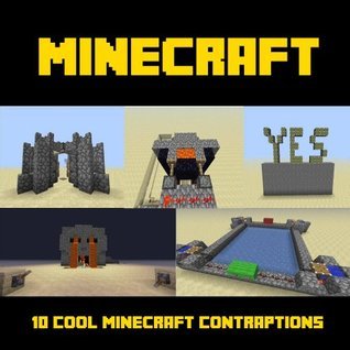 Minecraft: 10 Cool Minecraft Contraptions by Mark Mulle — Reviews ...