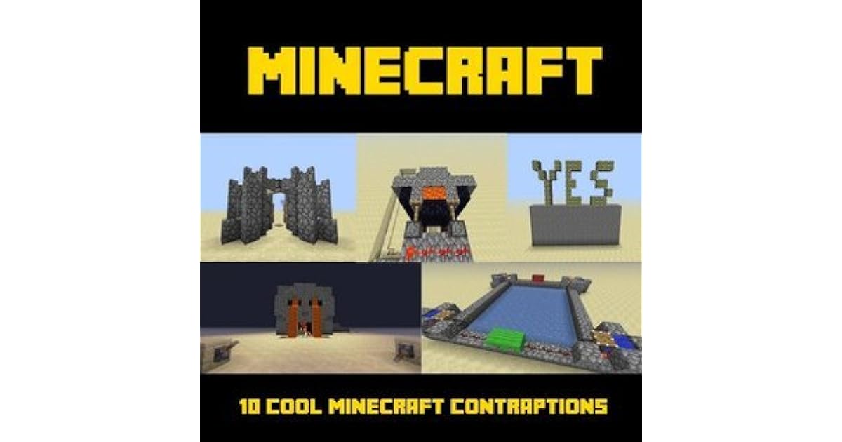 Minecraft: 10 Cool Minecraft Contraptions by Mark Mulle