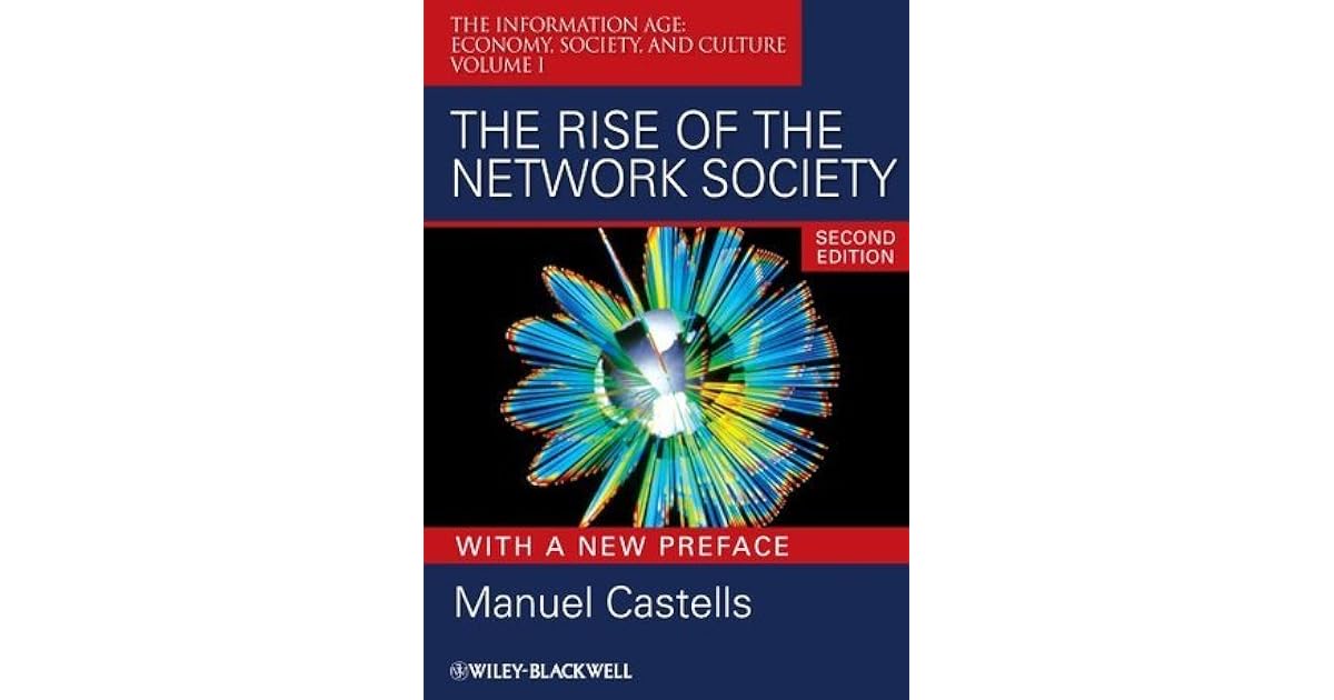 The Rise of the Network Society: The Information Age: Economy, Society ...
