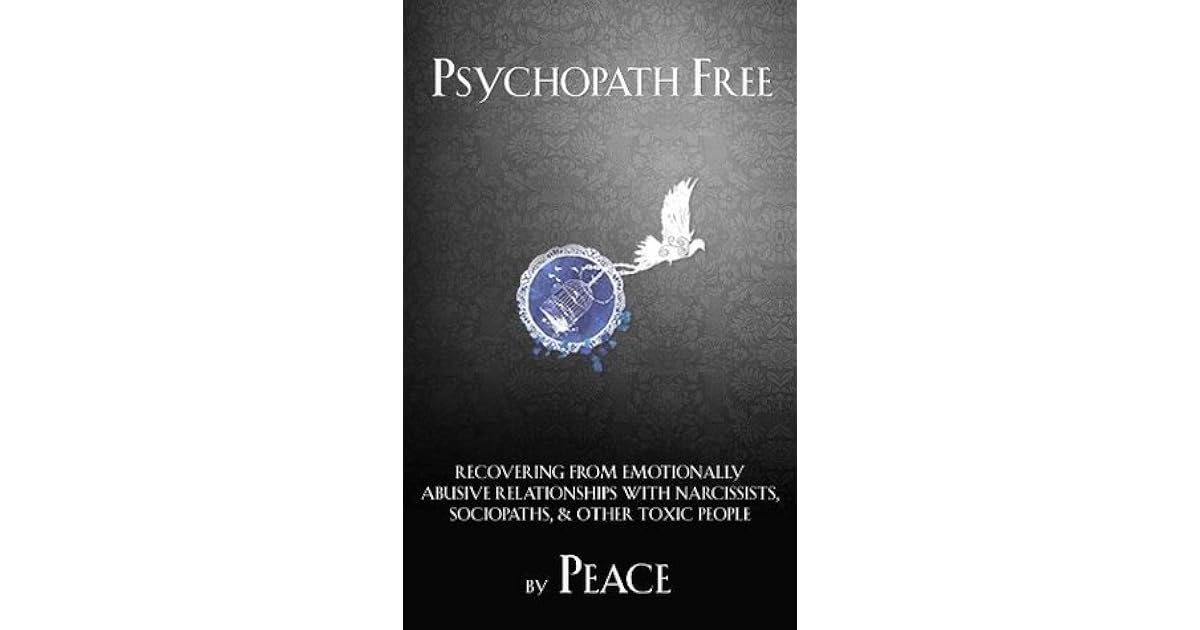 Psychopath Free: Recovering from Emotionally Abusive Relationships With ...
