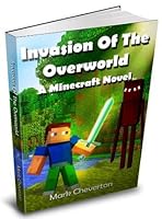 Invasion of the Overworld: A Minecraft Novel by Mark Cheverton