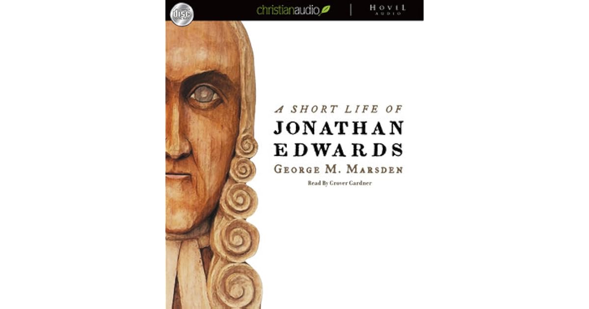 A Short Life of Jonathan Edwards by George M. Marsden