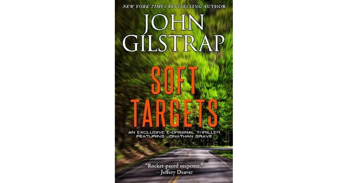 Soft Targets (Jonathan Grave, #5,5) by John Gilstrap
