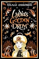 Lydia's Golden Drum (Lydia, #2) by Neale Osborne