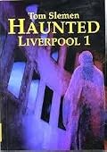 Haunted Liverpool Series by Tom Slemen