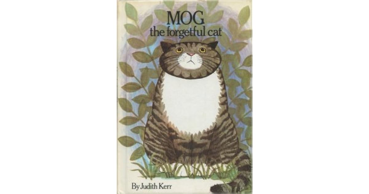 Mog, the Forgetful Cat by Judith Kerr