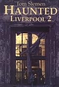Haunted Liverpool Series by Tom Slemen