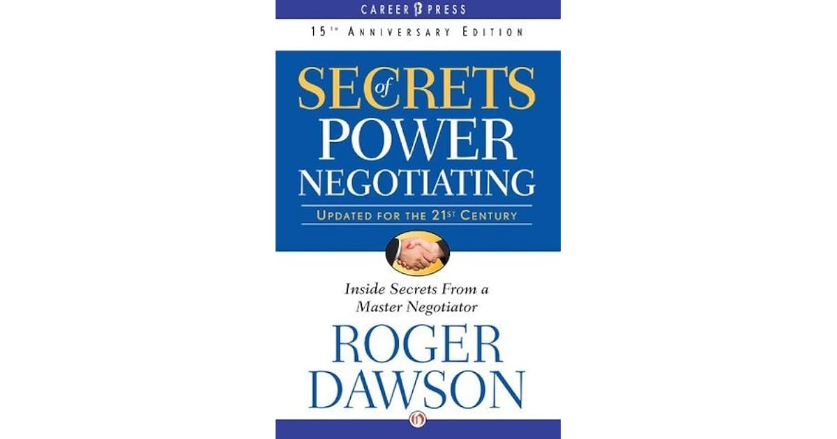 Secrets of Power Negotiating by Roger Dawson