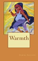 Warmth by Sumiko Saulson