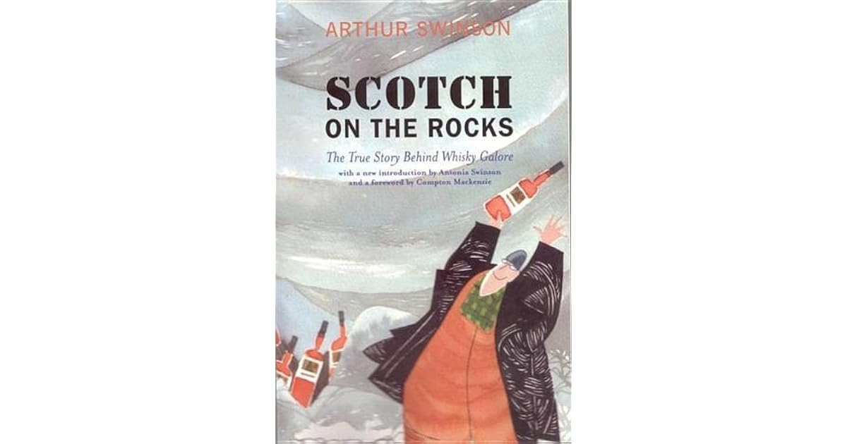 Scotch on the Rocks: The True Story Behind Whisky Galore by Arthur Swinson