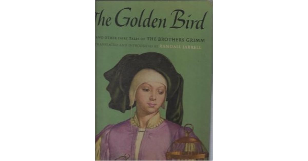 The Golden Bird and Other Fairy Tales of the Brothers Grimm by Randall ...
