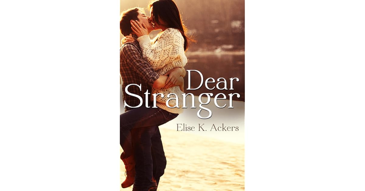 Dear Stranger by Elise K. Ackers